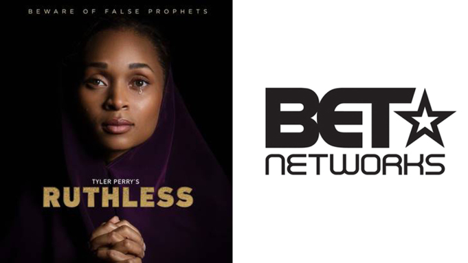 BET Plus To Premiere ‘Tyler Perry’s Ruthless’ On March 19 - blackfilm.com